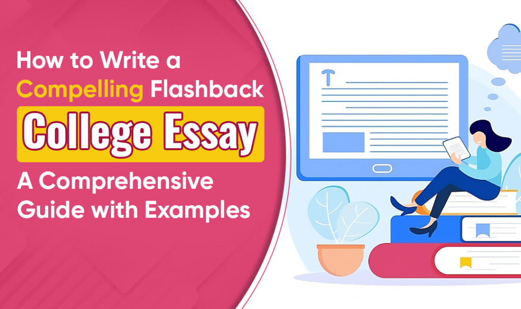 How to Write a Compelling Flashback College Essay